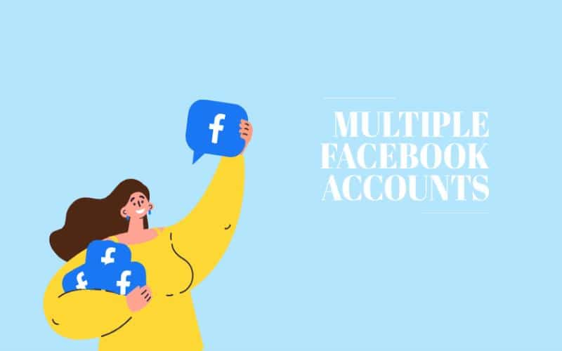 Managing Multiple Facebook Accounts: A Quick Start Guide