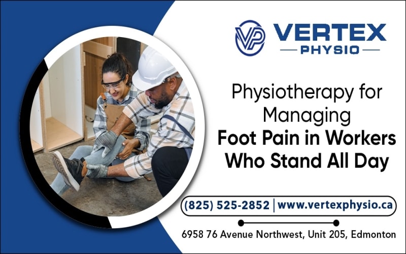 Physiotherapy for Managing Foot Pain in Workers Who Stand All Day