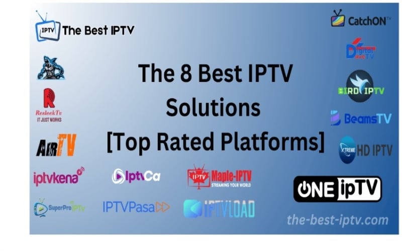 The 8 Best IPTV Solutions [Top Rated Platforms]